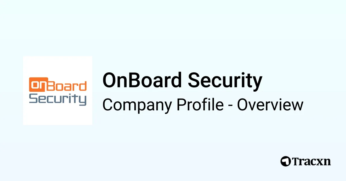 OnBoard Security - 2025 Company Profile, Team, Funding & Competitors ...