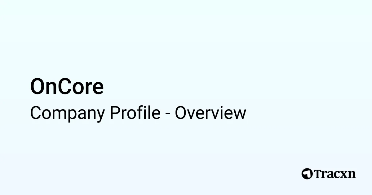 OnCore - 2025 Company Profile & Funding - Tracxn