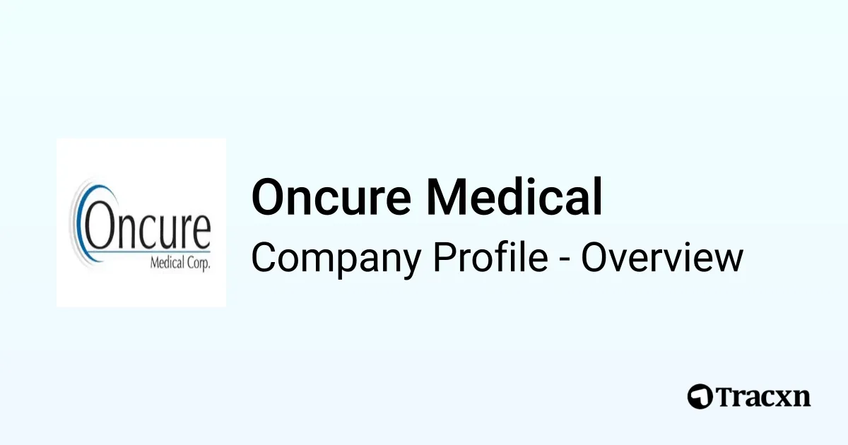 Oncure Medical - Company Profile - Tracxn
