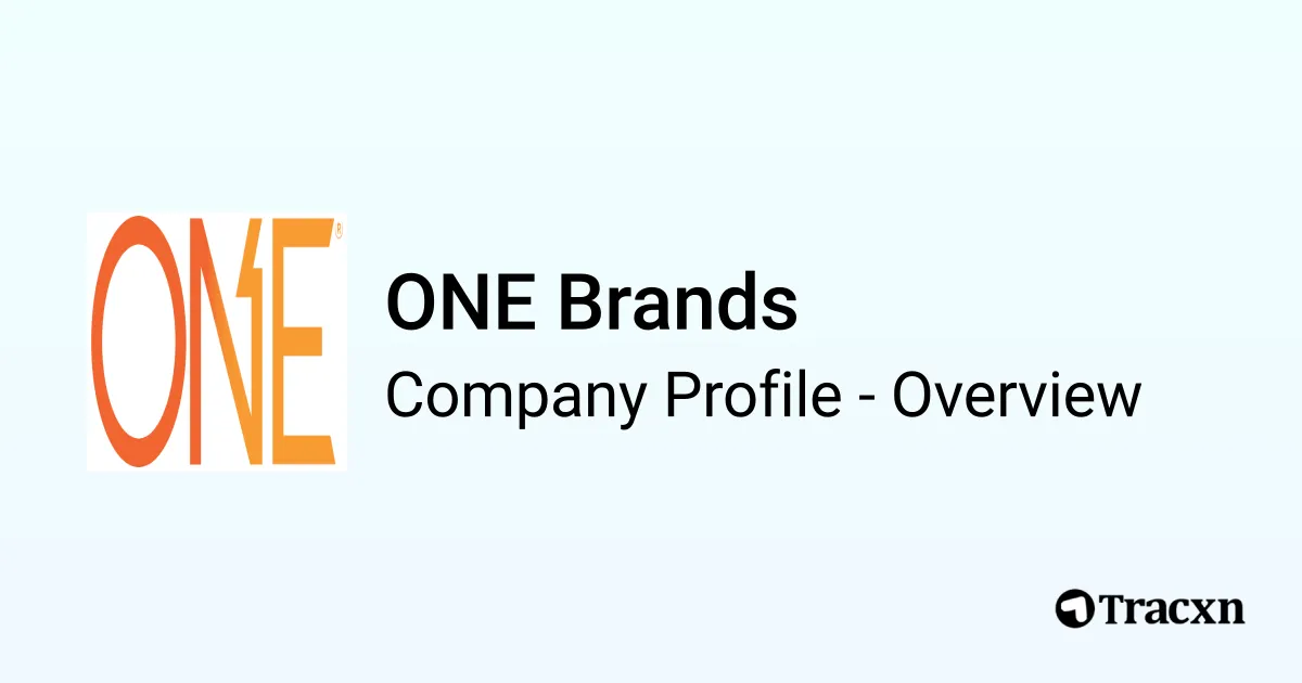 ONE Brands - 2025 Company Profile, Team, Funding & Competitors - Tracxn
