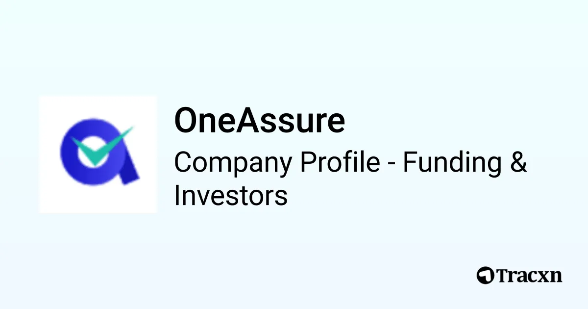 OneAssure - 2025 Funding Rounds & List of Investors - Tracxn
