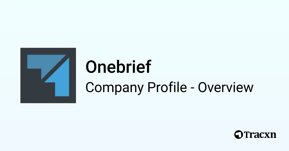 Onebrief - 2025 Company Profile, Team, Funding & Competitors - Tracxn