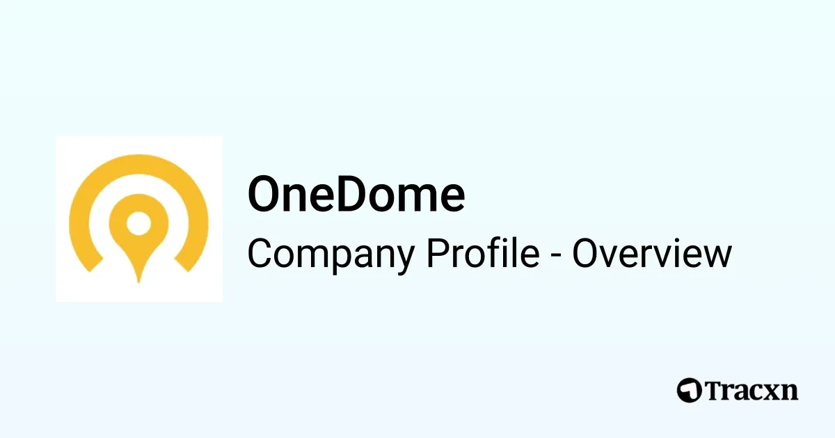 OneDome - 2025 Company Profile, Team, Funding, Competitors & Financials ...