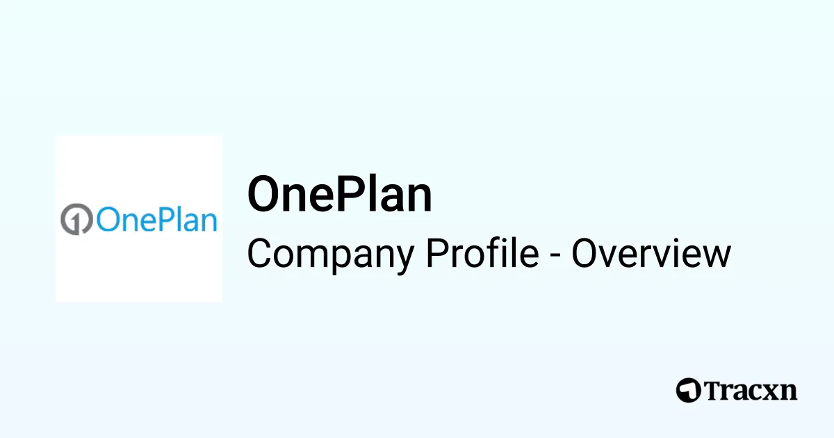 OnePlan - 2026 Company Profile, Team, Funding & Competitors - Tracxn