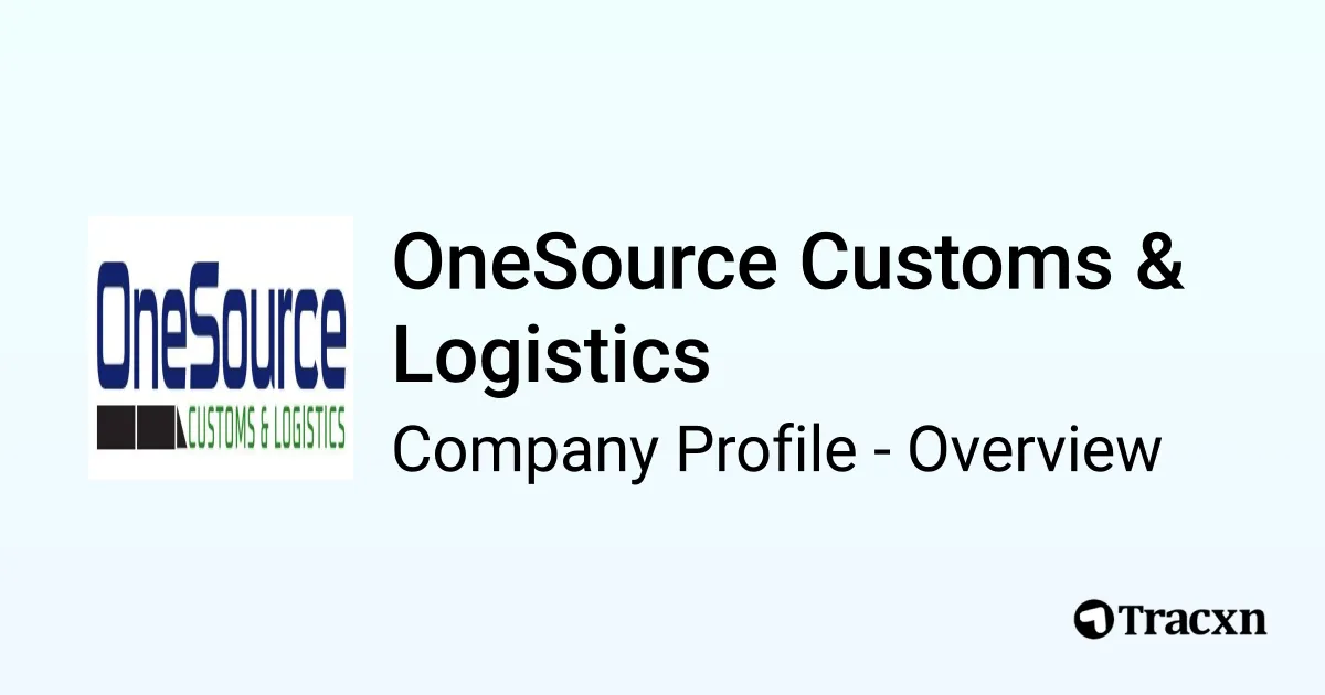 OneSource Customs & Logistics - Company Profile - Tracxn
