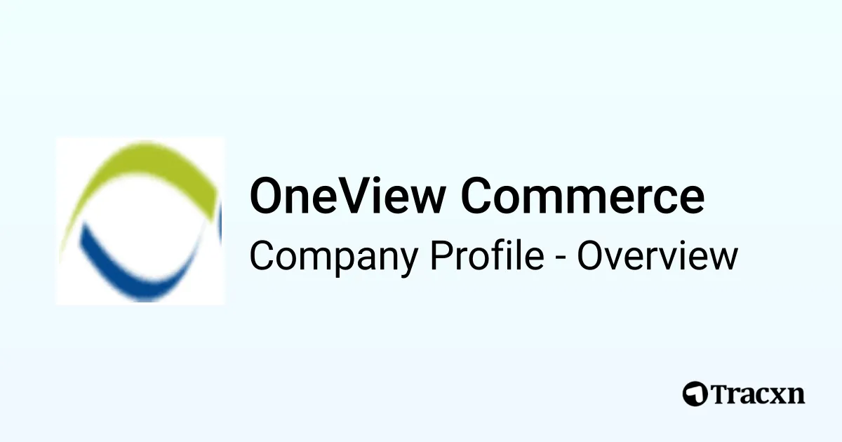 OneView Commerce - 2025 Company Profile, Team, Funding & Competitors ...