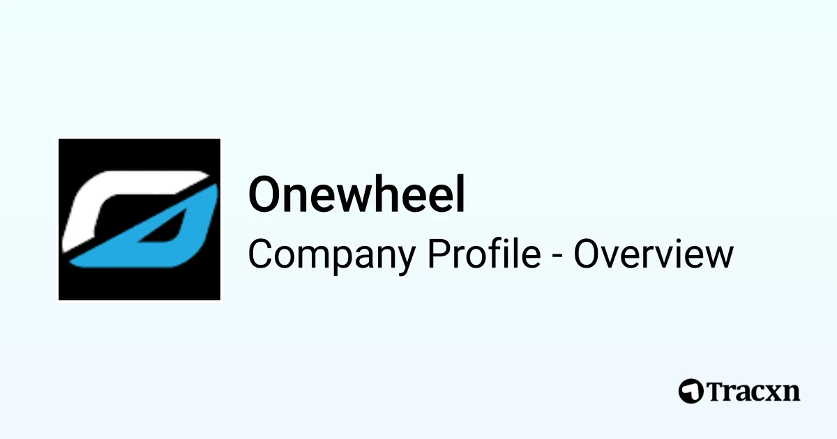 Onewheel - 2026 Company Profile, Team, Funding & Competitors - Tracxn