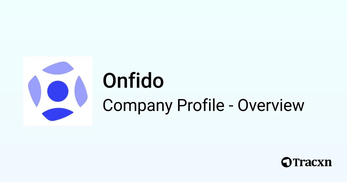 Onfido - 2026 Company Profile, Team, Funding, Competitors & Financials ...