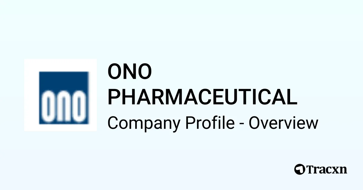 ONO PHARMACEUTICAL - 2026 Company Profile, Funding & Competitors - Tracxn