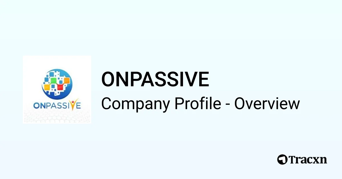ONPASSIVE - 2025 Company Profile, Team & Competitors - Tracxn