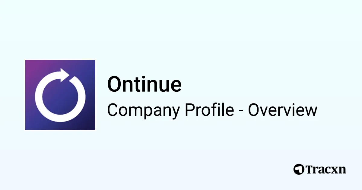 Ontinue - 2025 Company Profile, Funding & Competitors - Tracxn