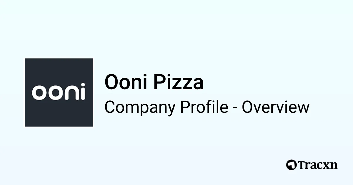 Ooni Pizza - 2025 Company Profile, Team & Competitors - Tracxn