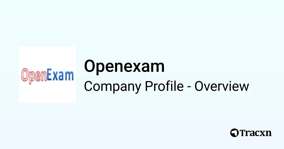 Openexam - 2025 Company Profile, Team & Competitors - Tracxn
