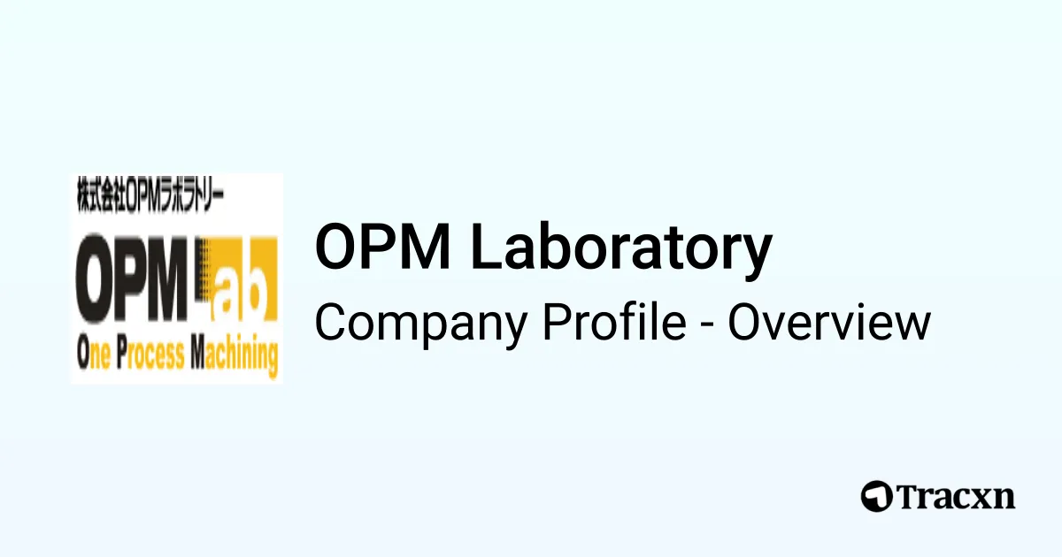 OPM Laboratory - 2026 Company Profile, Team & Competitors - Tracxn