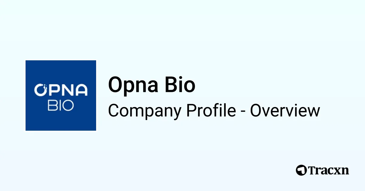 Opna Bio - 2026 Company Profile, Team, Funding & Competitors - Tracxn