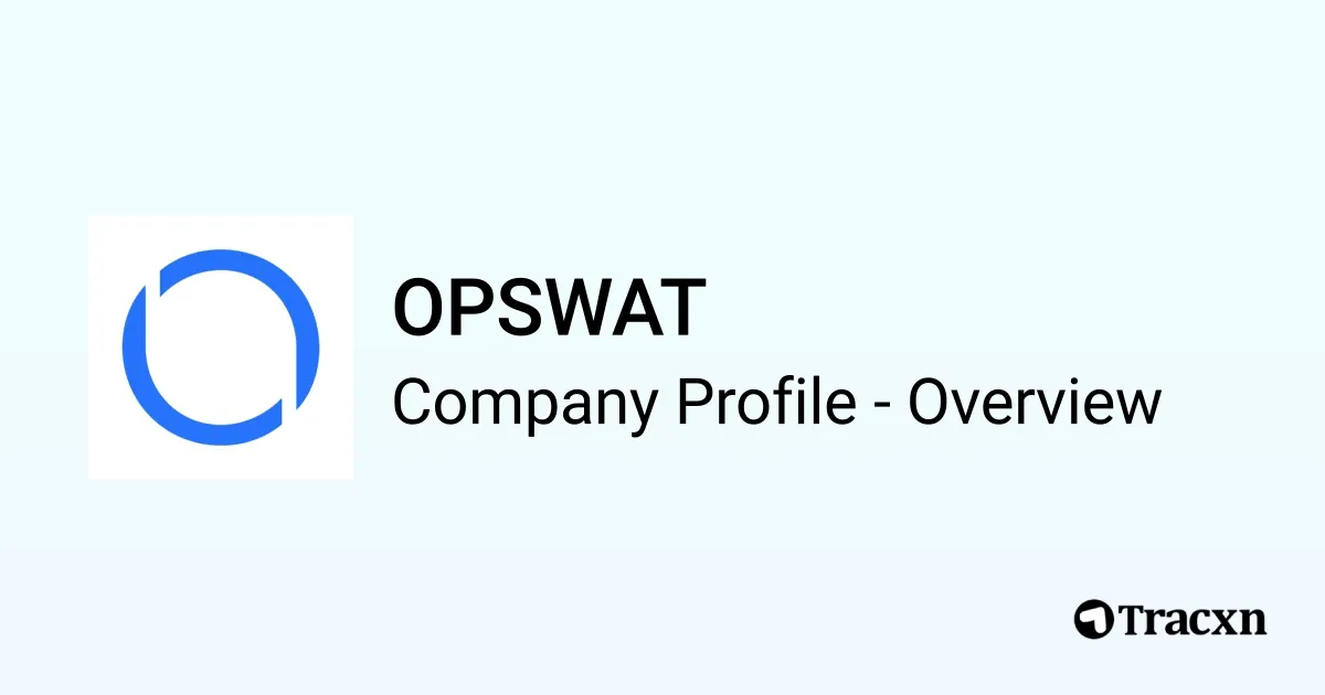 OPSWAT - 2025 Company Profile, Team, Funding & Competitors - Tracxn