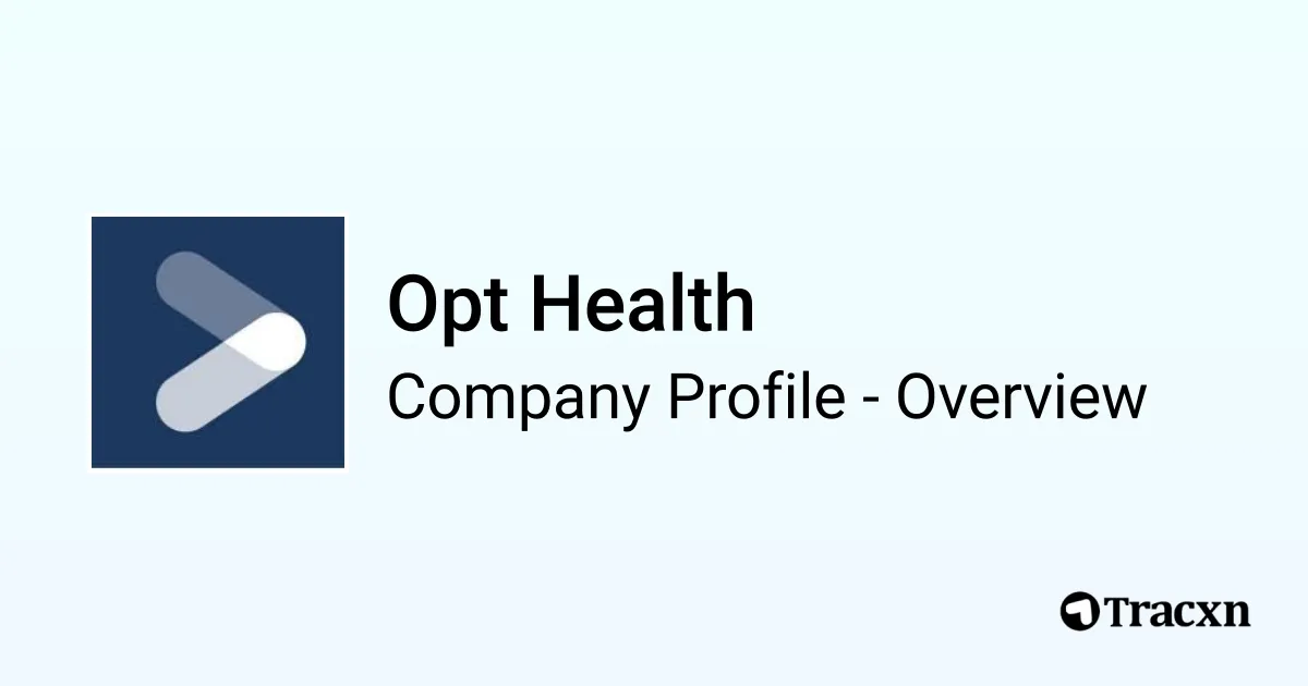 Opt Health - 2025 Company Profile, Funding & Competitors - Tracxn