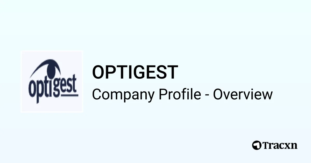 OPTIGEST - 2025 Company Profile & Competitors - Tracxn