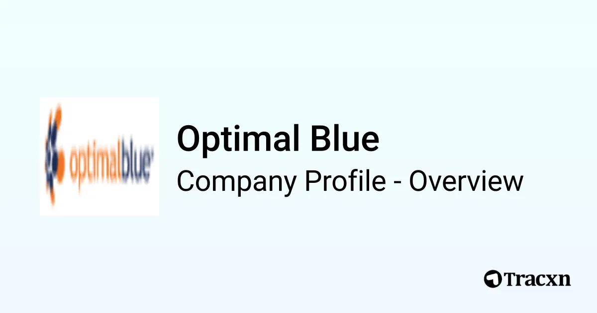 Optimal Blue - 2026 Company Profile, Team, Funding & Competitors - Tracxn