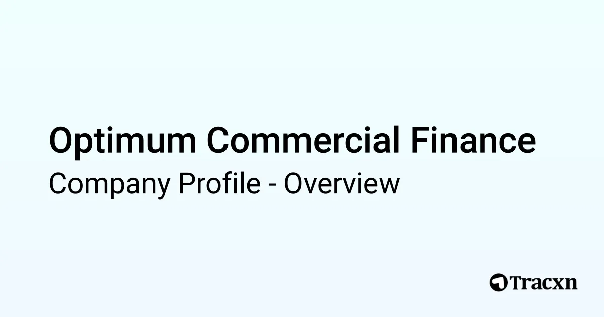 Optimum Commercial Finance - 2025 Company Profile & Competitors - Tracxn