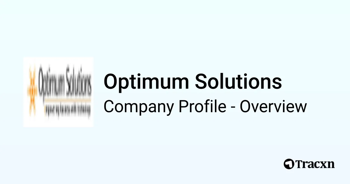 Optimum Solutions - 2025 Company Profile, Team, Funding, Competitors ...