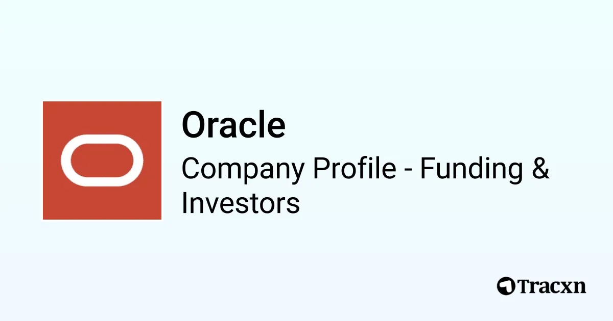 Oracle - 2026 Funding Rounds & List of Investors - Tracxn