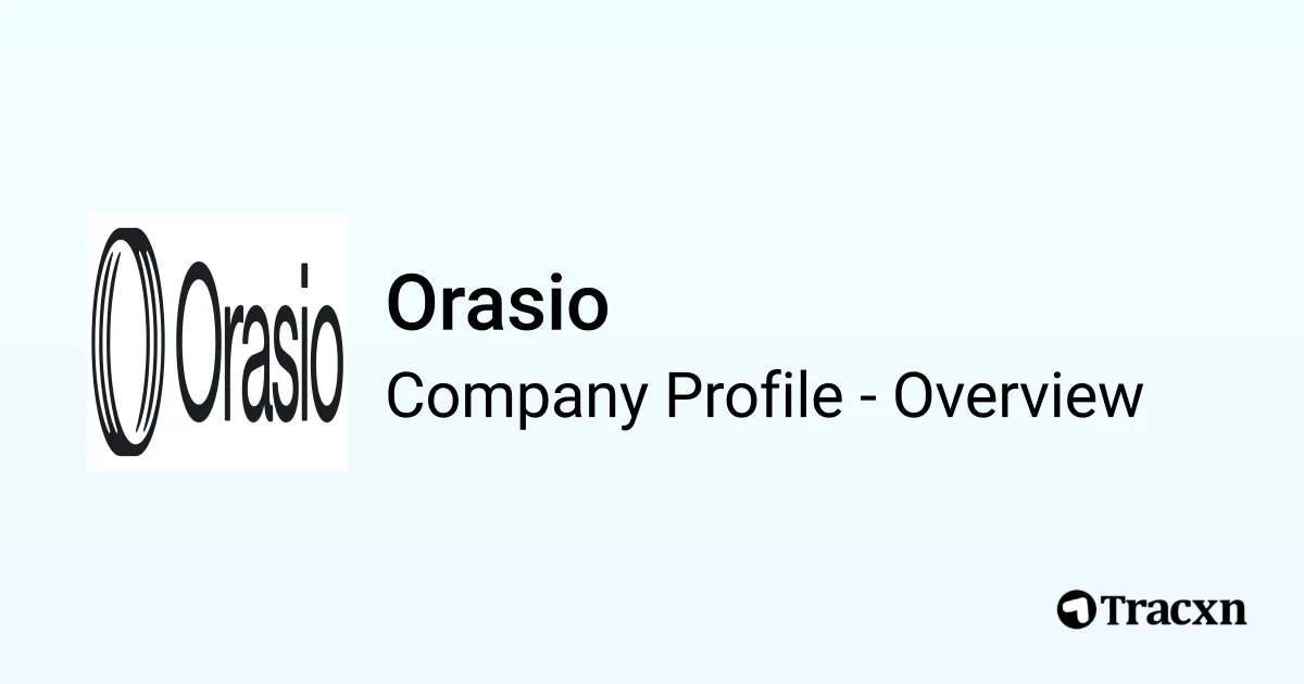 Orasio - 2026 Company Profile, Funding & Competitors - Tracxn