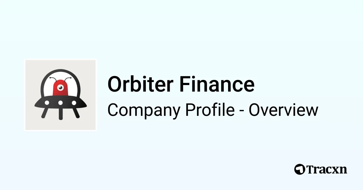 Orbiter Finance - 2025 Company Profile, Funding & Competitors - Tracxn