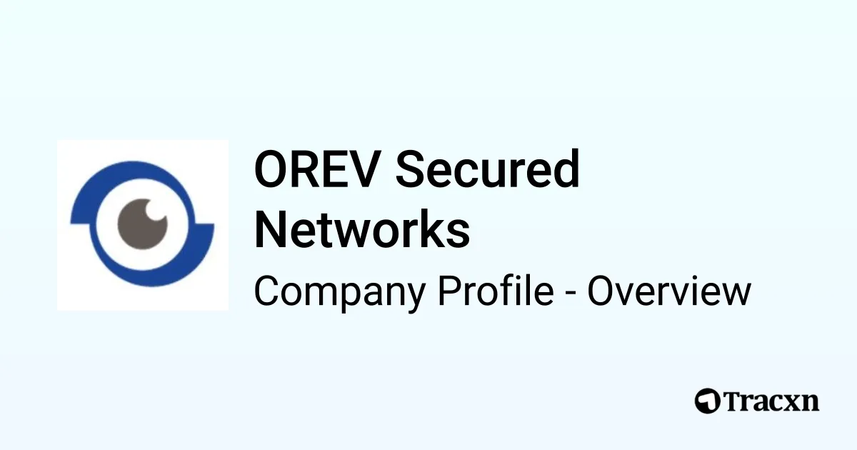 OREV Secured Networks - 2025 Company Profile & Competitors - Tracxn