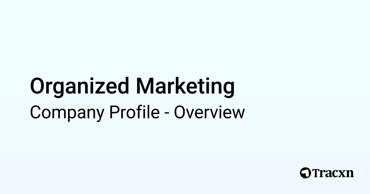 Organized Marketing - 2025 Company Profile - Tracxn
