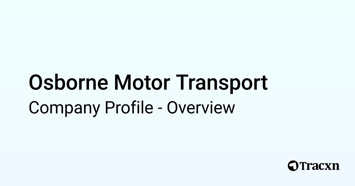 Osborne Motor Transport - 2025 Company Profile - Tracxn