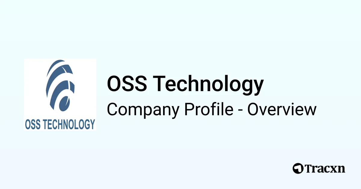 OSS Technology - 2026 Company Profile, Competitors & Financials - Tracxn