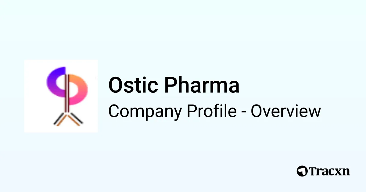 Ostic Pharma - 2026 Company Profile, Team, Funding, Competitors ...