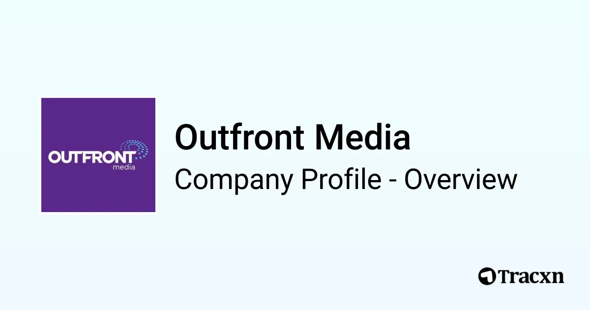 Outfront Media - 2026 Company Profile, Funding & Competitors - Tracxn