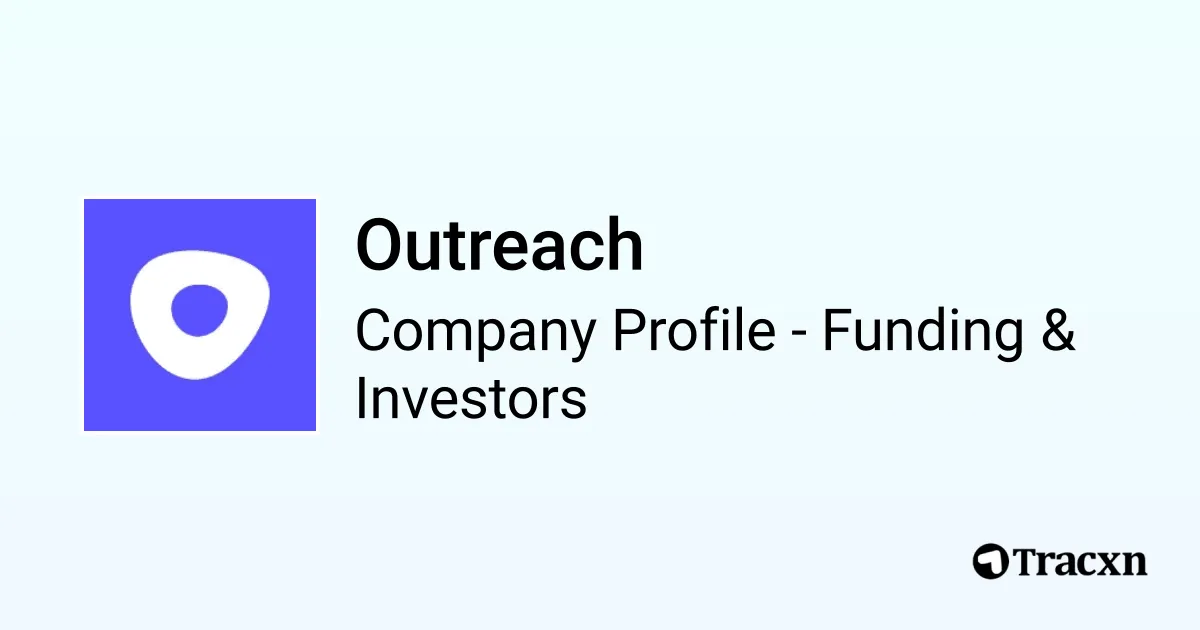 Outreach - 2026 Funding Rounds & List of Investors - Tracxn