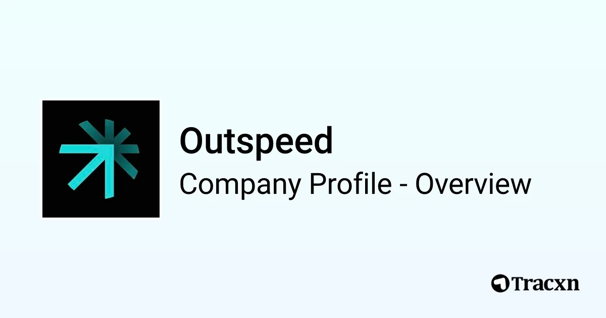 Outspeed - 2026 Company Profile, Team & Competitors - Tracxn