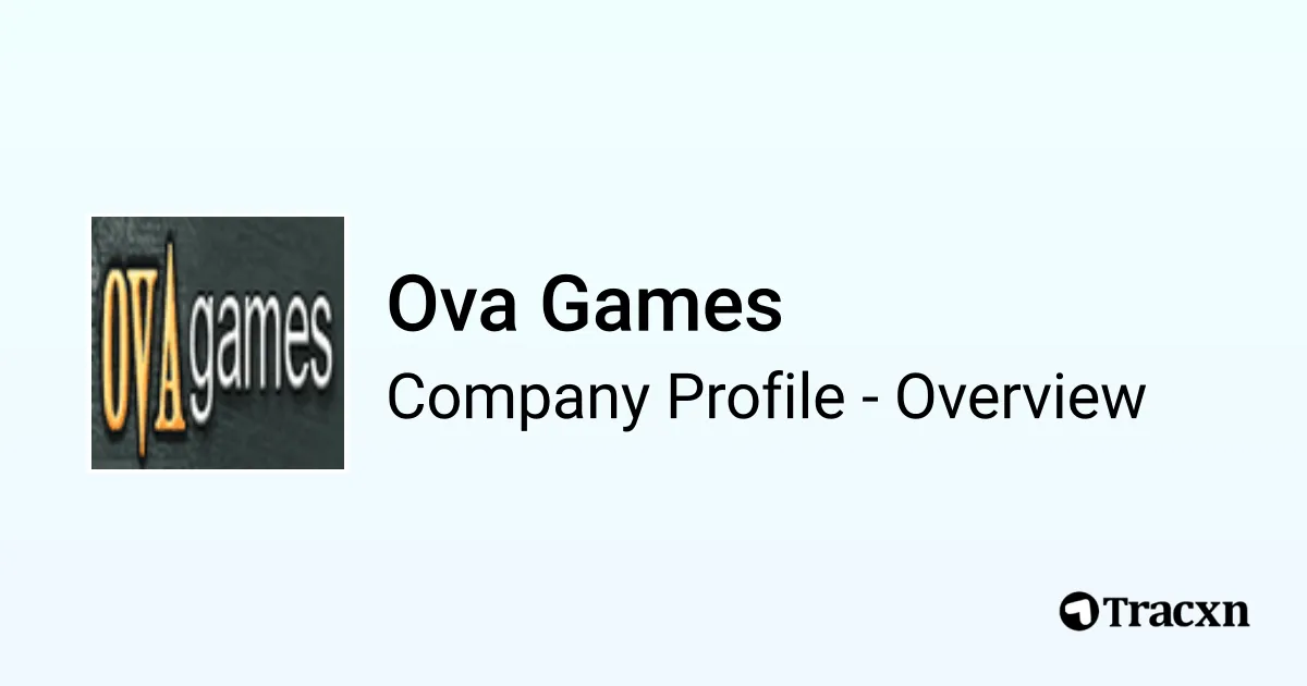 Ova Games - 2025 Company Profile & Competitors - Tracxn