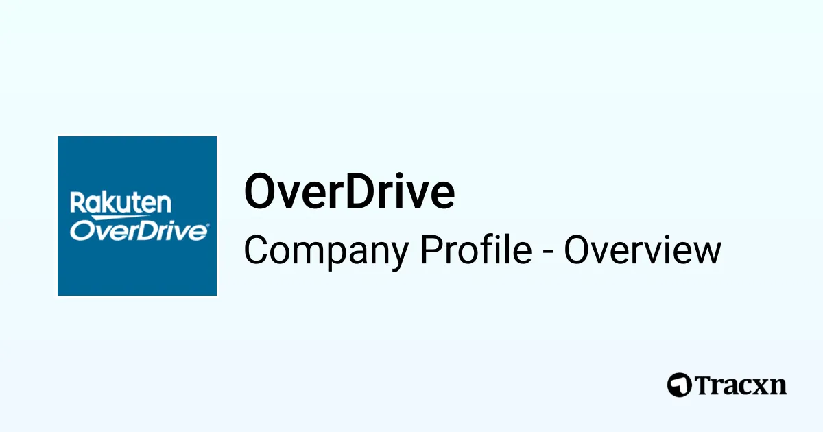 OverDrive - 2025 Company Profile, Team, Funding & Competitors - Tracxn
