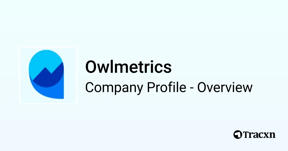 Owlmetrics - 2025 Company Profile, Team & Competitors - Tracxn