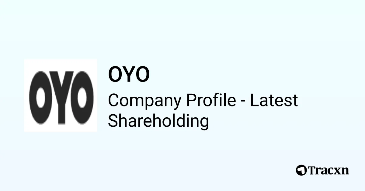 OYO - 2025 Latest Shareholding & Valuation - Tracxn