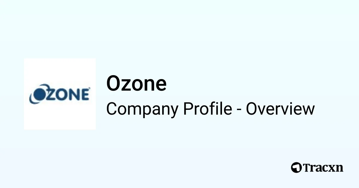 Ozone - 2026 Company Profile, Team, Funding & Financials - Tracxn