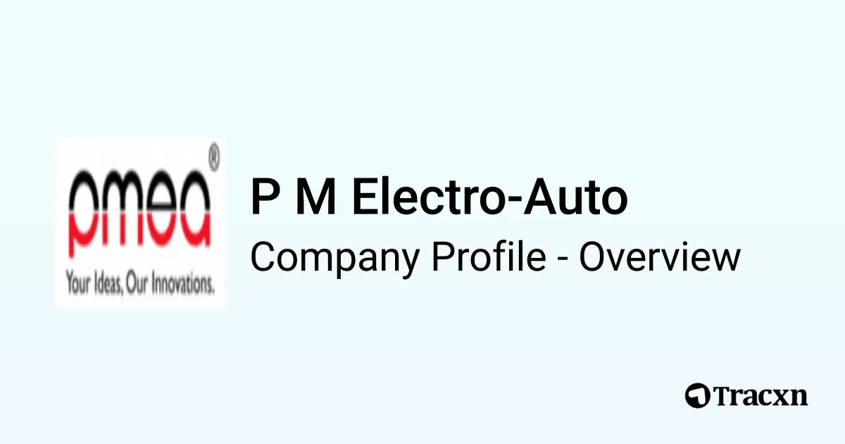 P M Electro-Auto - 2026 Company Profile, Team, Competitors & Financials ...