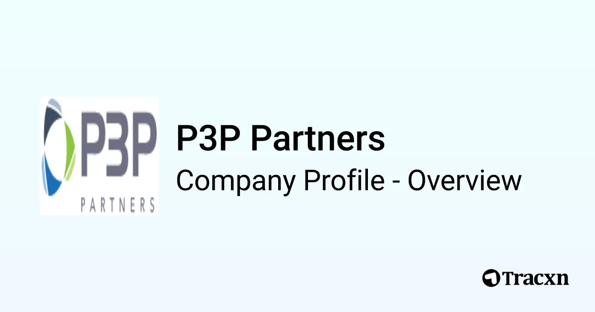 P3P Partners - 2025 Company Profile, Team, Funding & Competitors - Tracxn