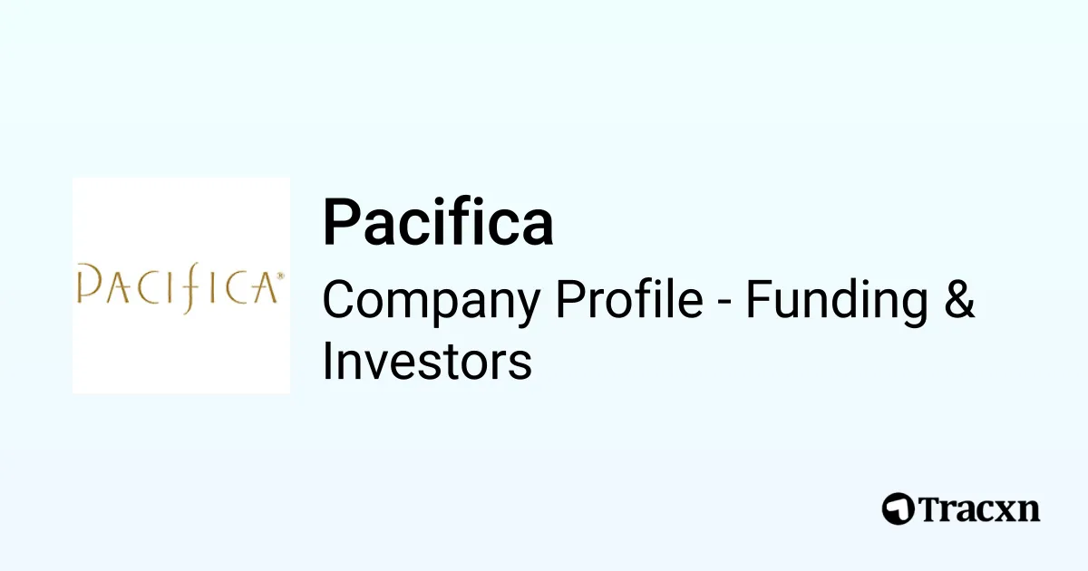 Pacifica - 2025 Funding Rounds & List of Investors - Tracxn