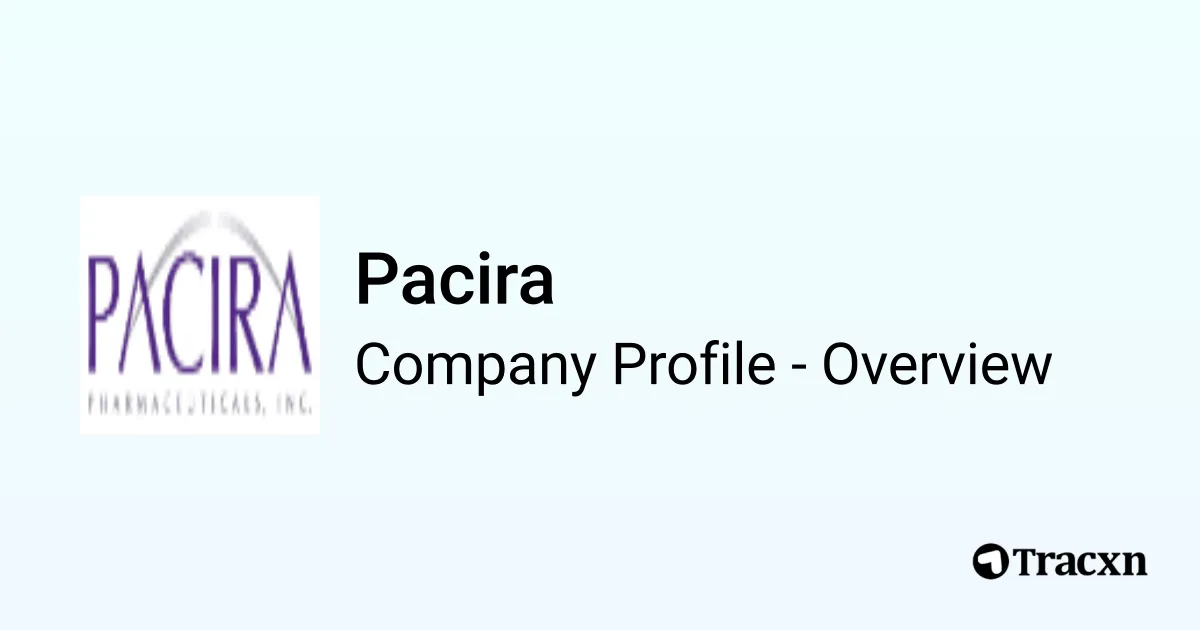 Pacira - 2026 Company Profile, Funding, Competitors & Financials - Tracxn
