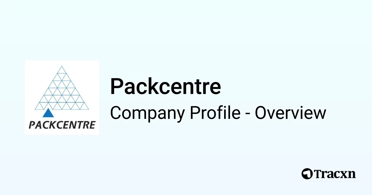 Packcentre - 2025 Company Profile - Tracxn