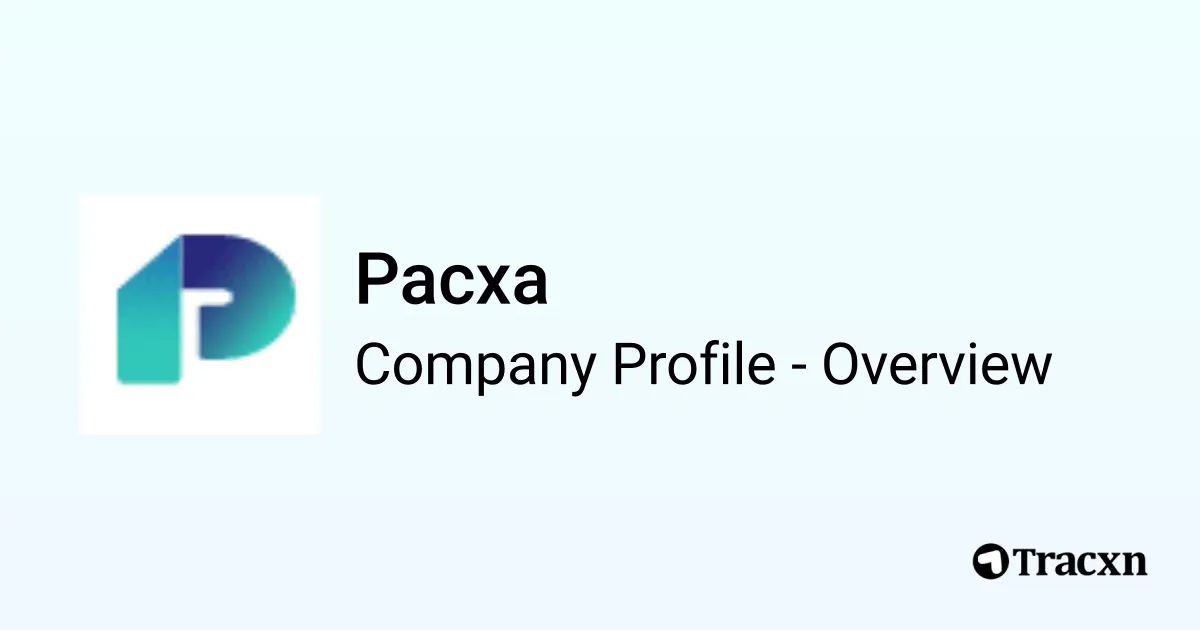 Pacxa - 2025 Company Profile, Funding & Competitors - Tracxn