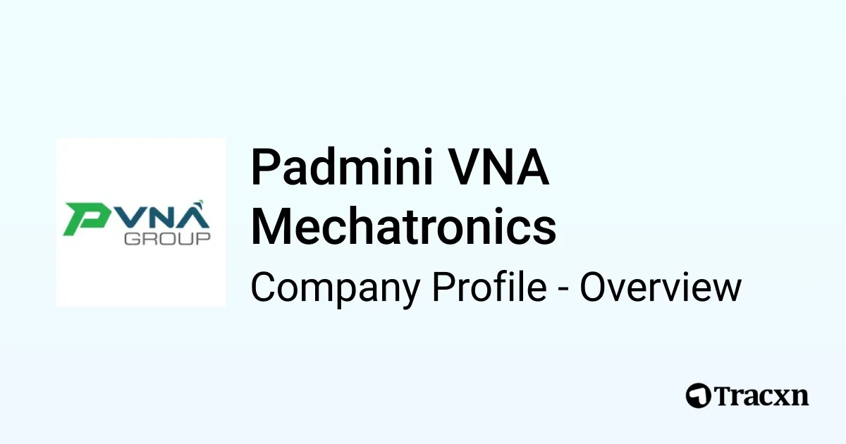 Padmini VNA Mechatronics - 2026 Company Profile, Team, Funding ...