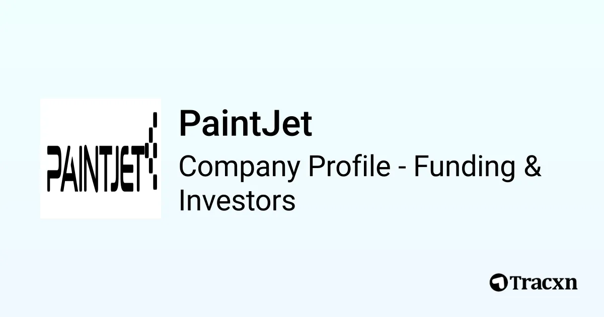 PaintJet - 2025 Funding Rounds & List of Investors - Tracxn