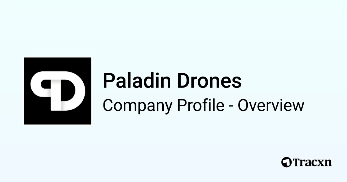 Paladin Drones - 2026 Company Profile, Team, Funding & Competitors - Tracxn
